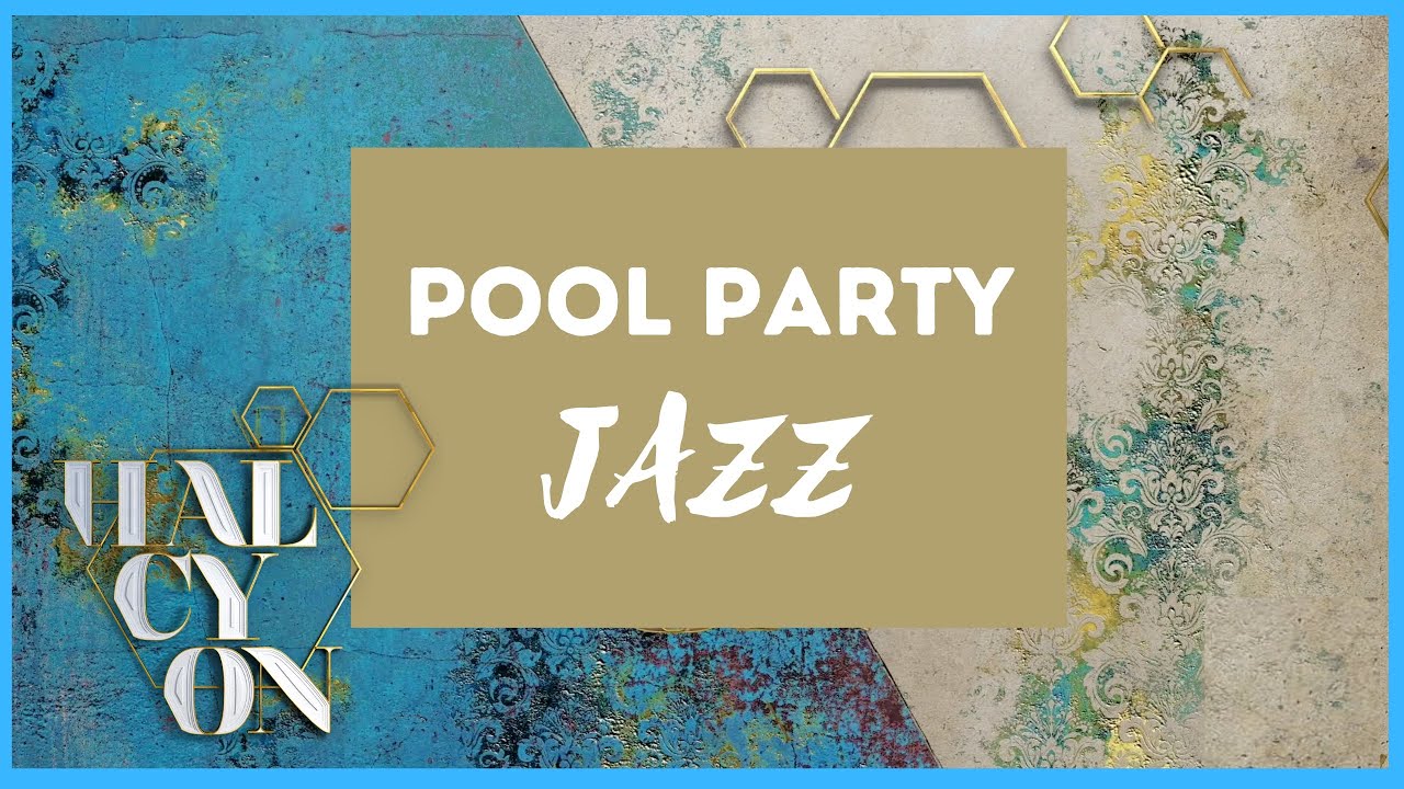 Pool Party Jazz - Summer Jazz Vibes - Music To Chill To - YouTube