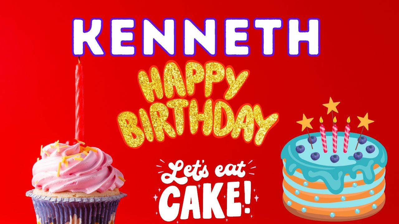 Happy Birthday Kenneth, Birthday of Kenneth, Best Birthday Wishes, hbd ...