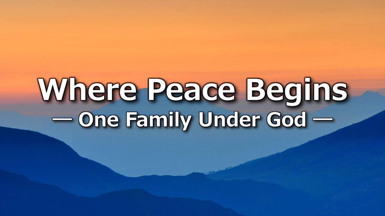 Where Peace Begins (One Family Under God) karaoke_B - YouTube