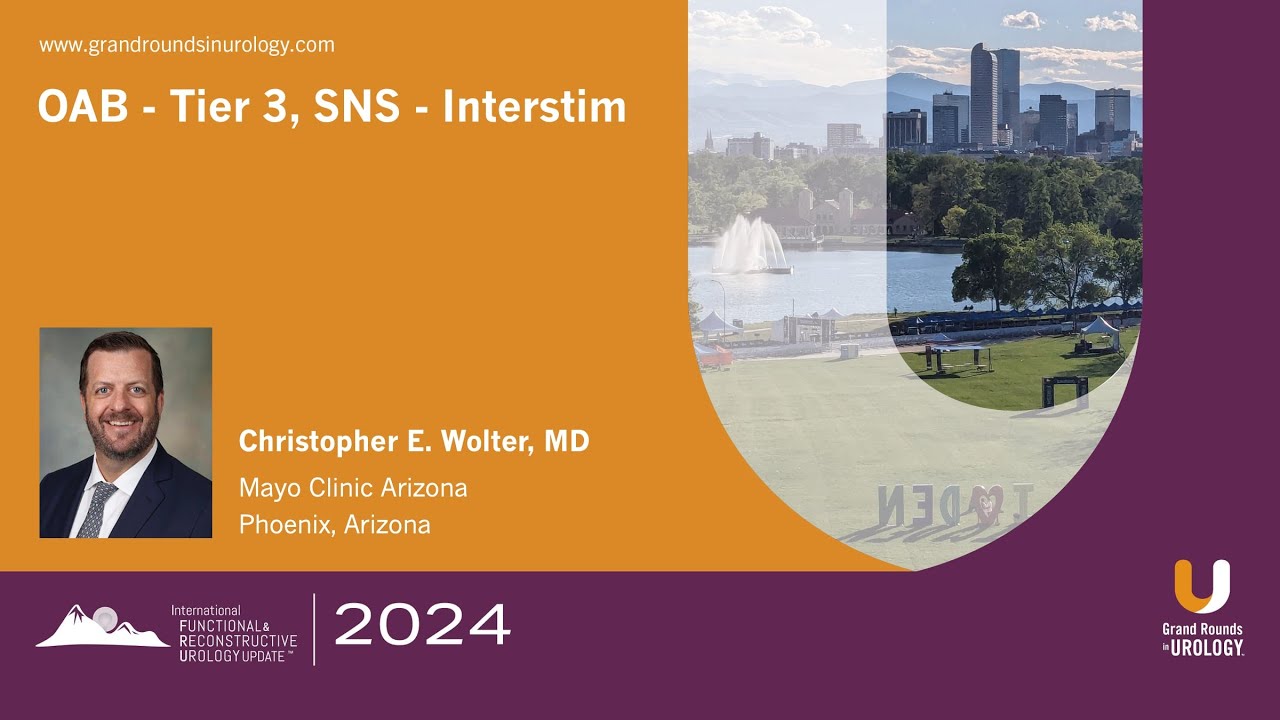 Treatment of Overactive Bladder (OAB) Series: Tier 3 - Focus on Sacral ...