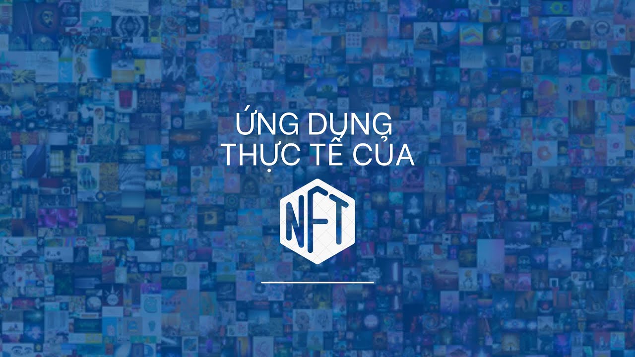#9. Ứng dụng thực tiễn của NFT là gì #NFT #Blockchain #Cryptocurrency - YouTube