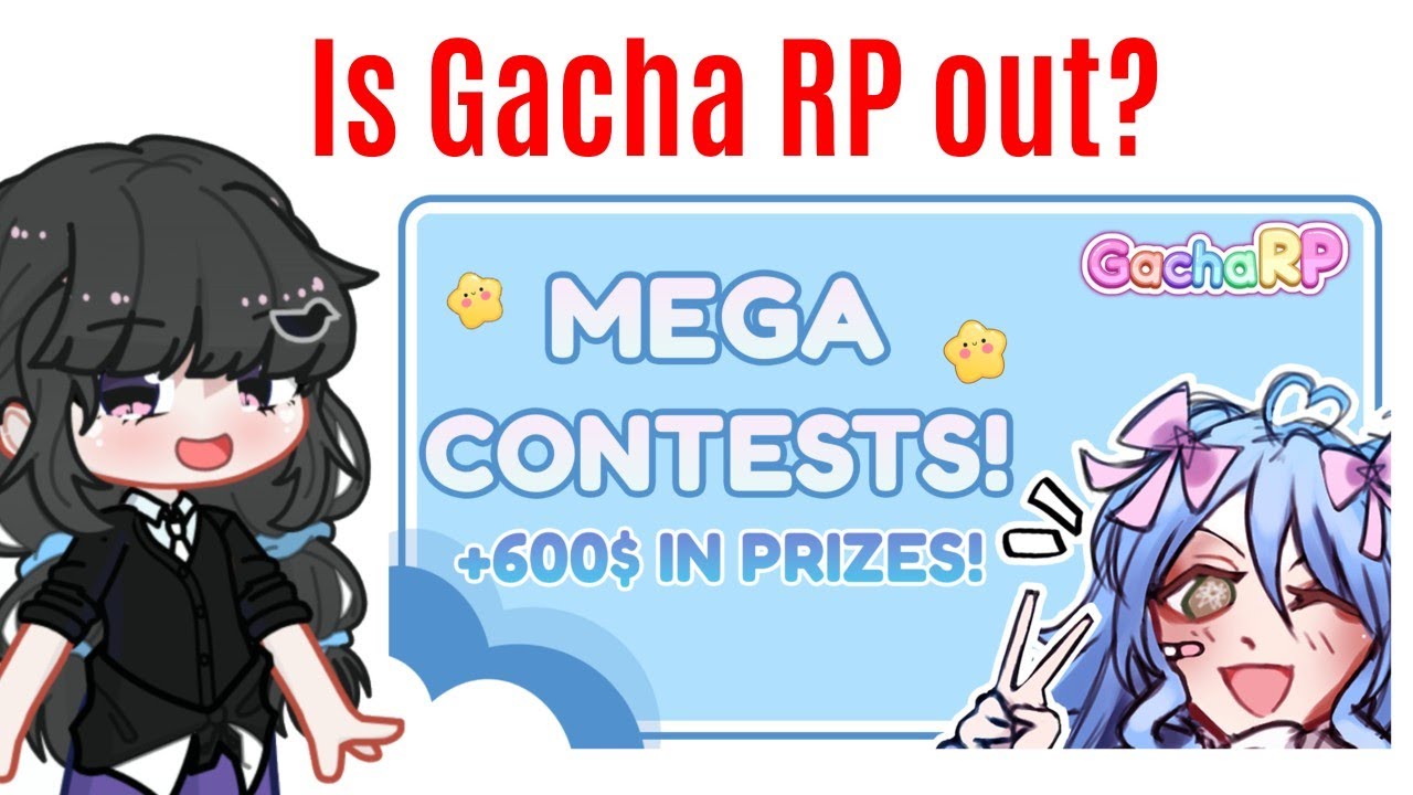 Is Gacha Rp Out? + Mega Contests!! - YouTube