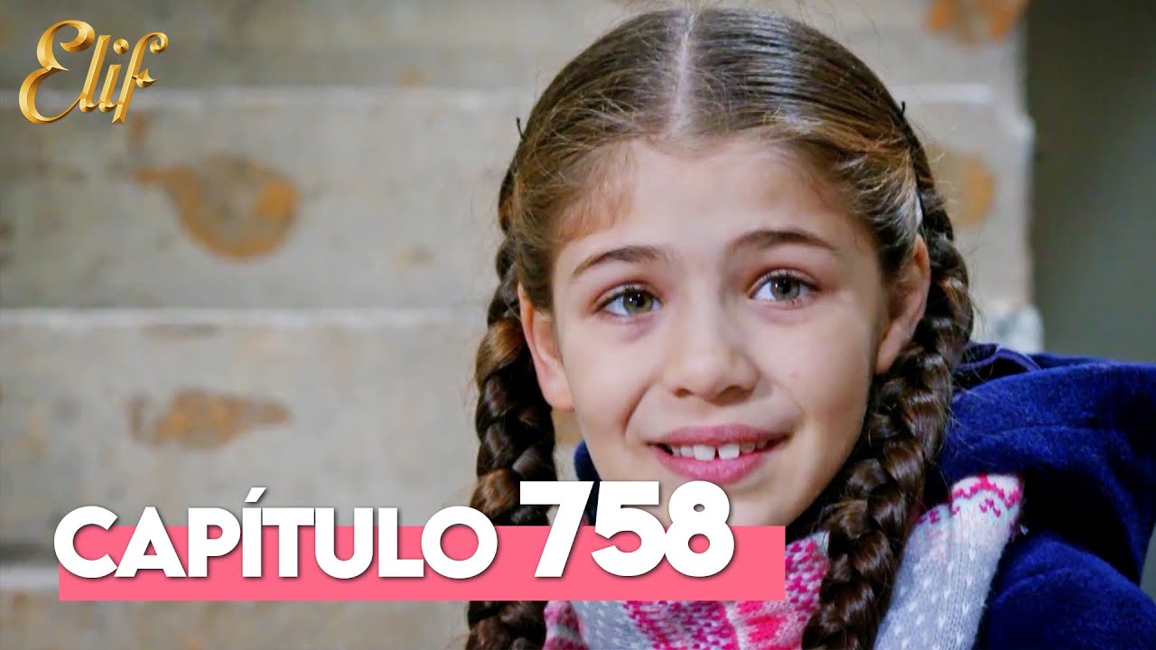 Elif Cuarta Temporada Capítulo 758 | Elif Capítulo 758 - YouTube