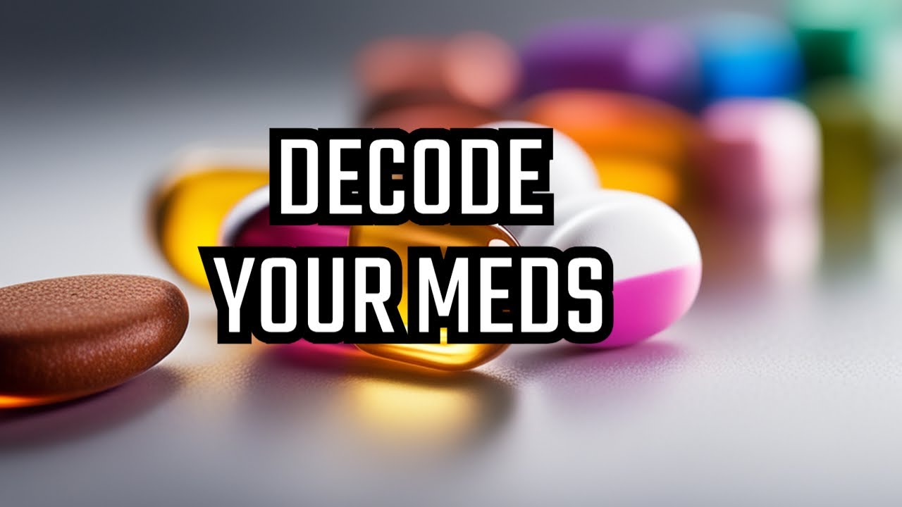 Decoding Your Meds: Unraveling the Essentials of Common Medications ...