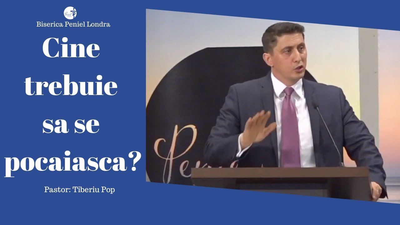 Tiberiu Pop | Cine trebuie sa se pocaiasca?| Predici 2019| - YouTube