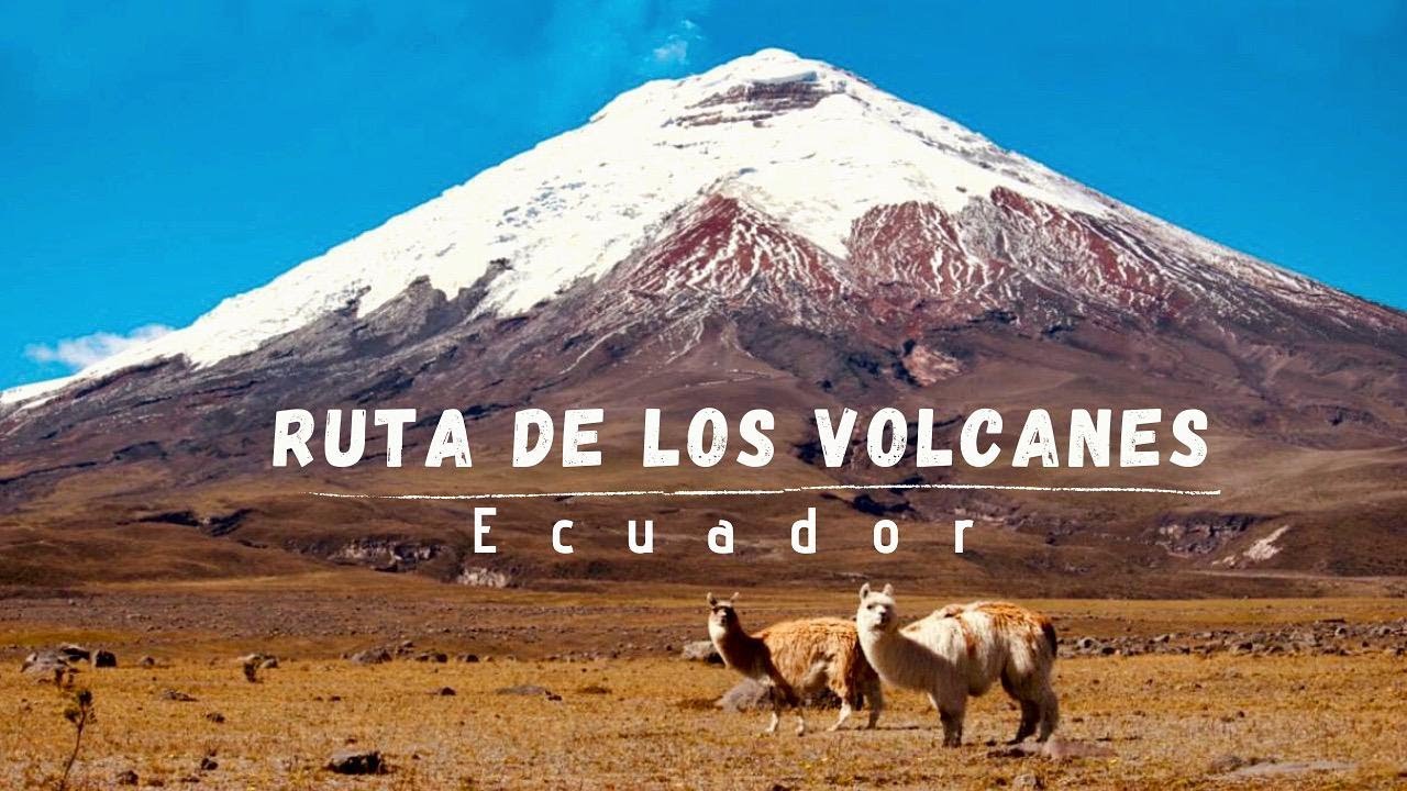 RUTA DE LOS VOLCANES - ECUADOR 🗻🇪🇨 - YouTube