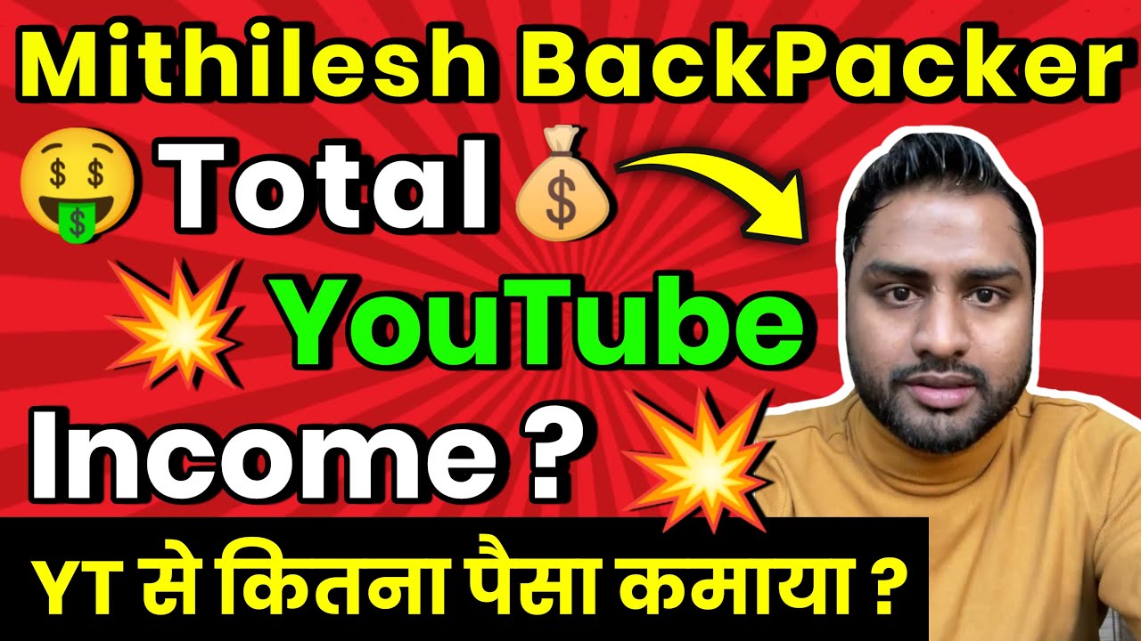 😳 Mithilesh Backpacker Total YouTube Earning 🤑 | {Mithilesh Yadav ...
