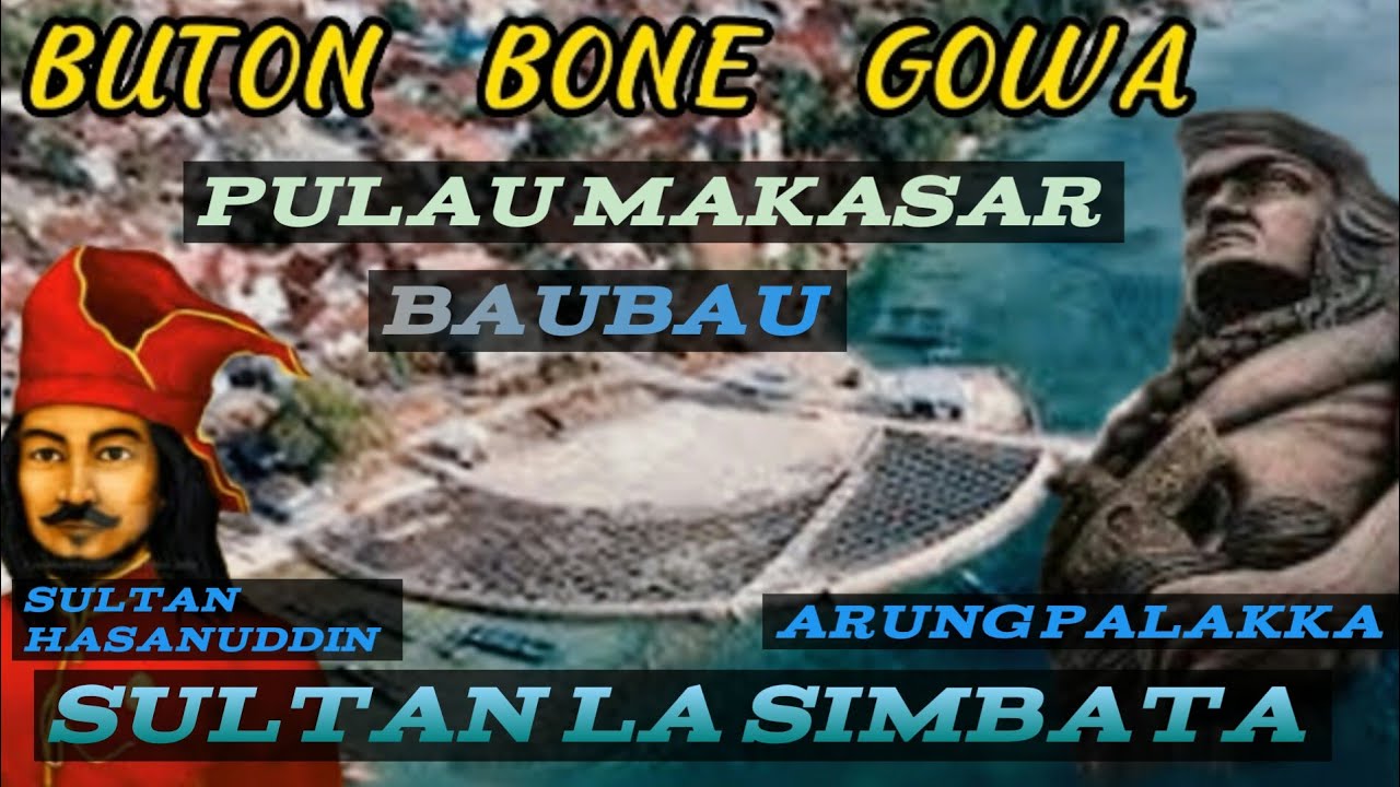 SEJARAH KELAM PULAU MAKASAR || SULTAN BUTON LA SIMBATA - YouTube