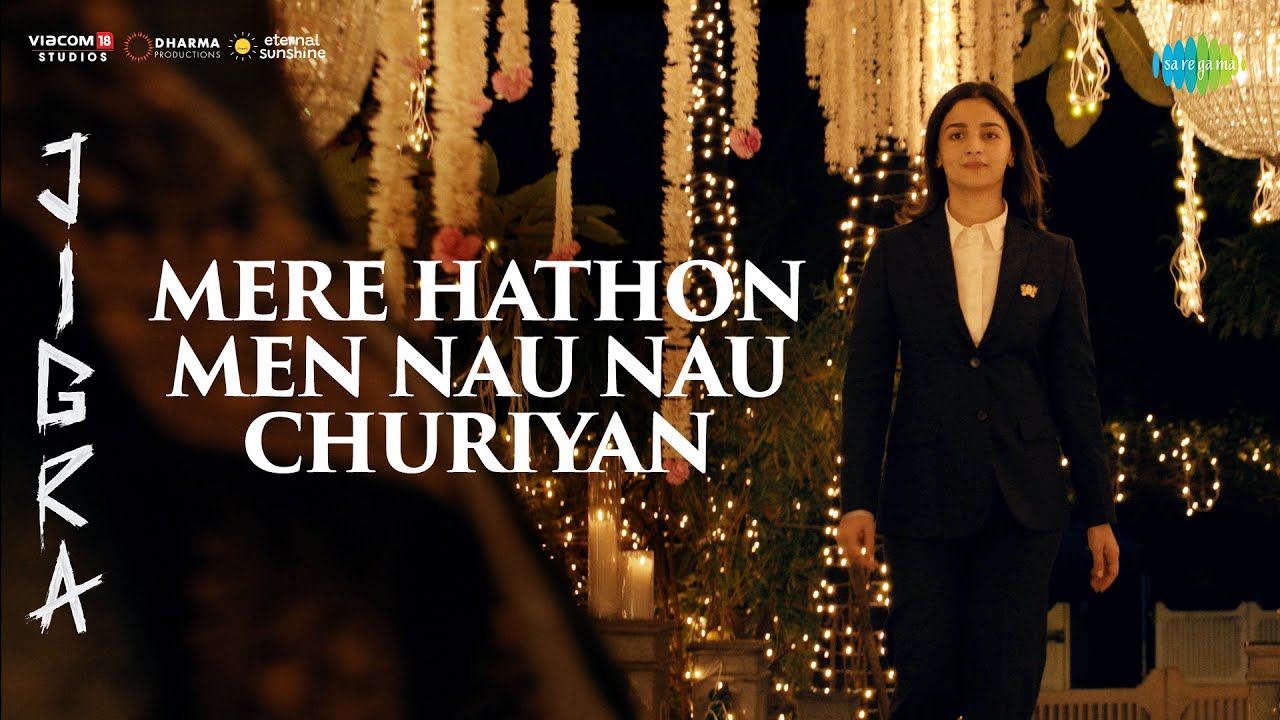 Mere Hathon Men Nau Nau Churiyan | Dhindhora Baje Re | Jigra | Alia ...