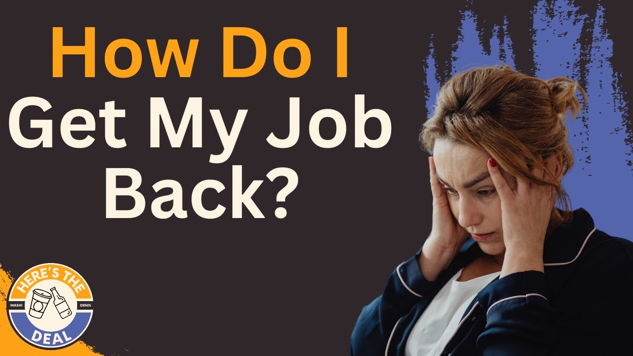 How Do I Get My Job Back? - YouTube