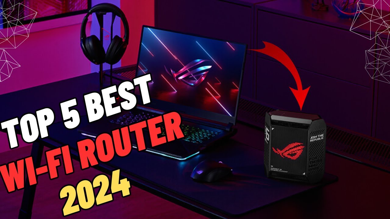 Top 5 Best Wi-Fi Routers 2024 - YouTube