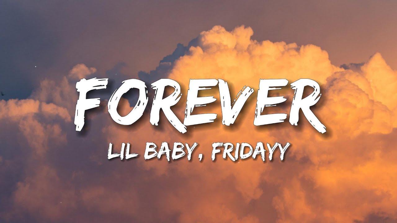 Lil Baby, Fridayy - Forever (Lyrics) - YouTube