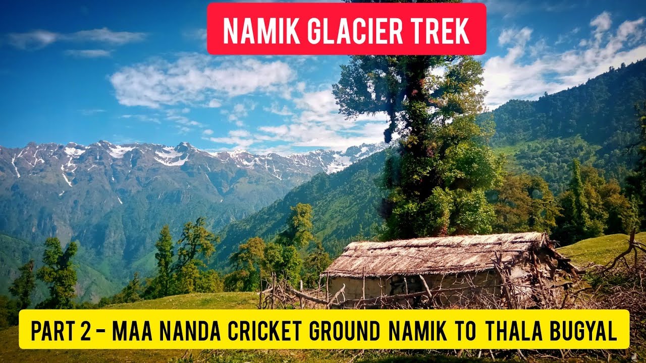 Namik Glacier Trek || PART - 2 || Uttrakhandi Backpacker - YouTube