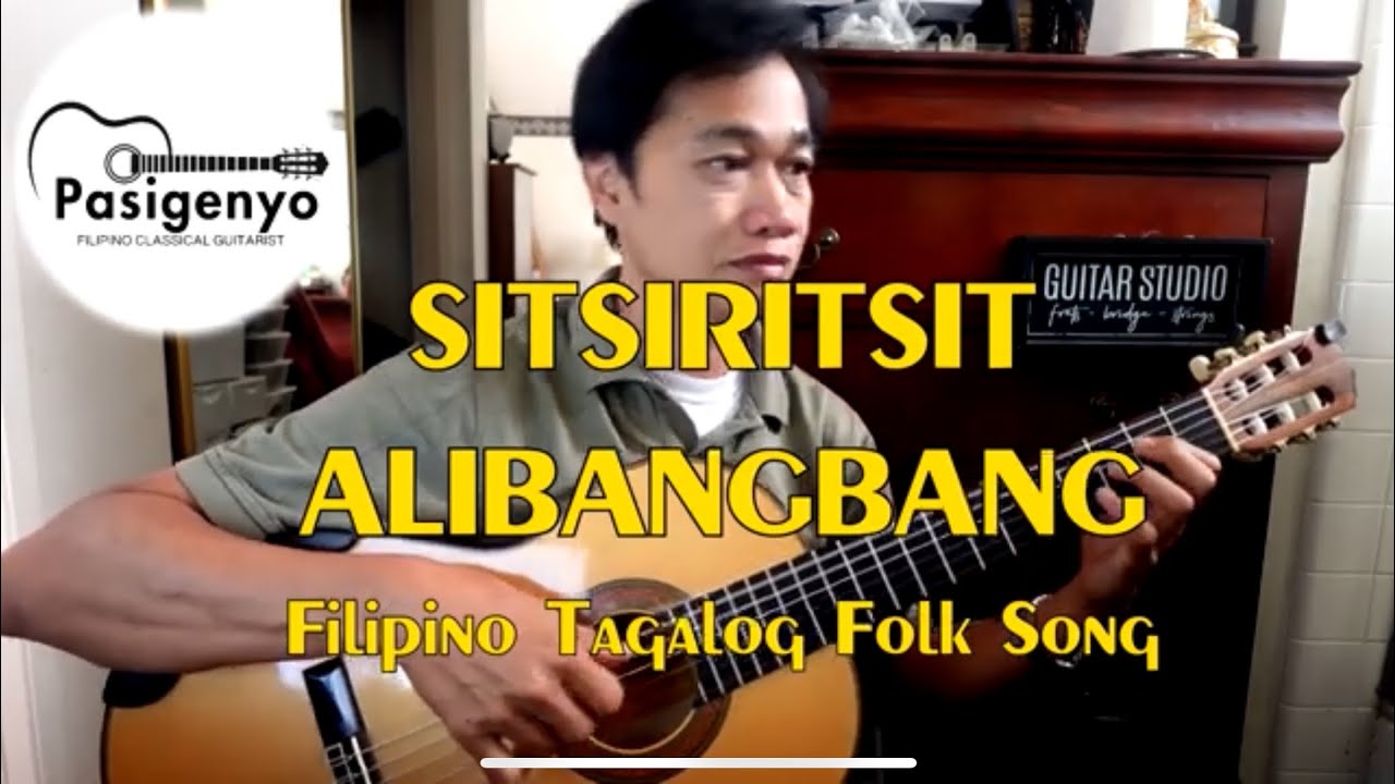 SITSIRITSIT ALIBANGBANG 🇵🇭 (Filipino Tagalog Folk Song) by RAFFY LATA ...