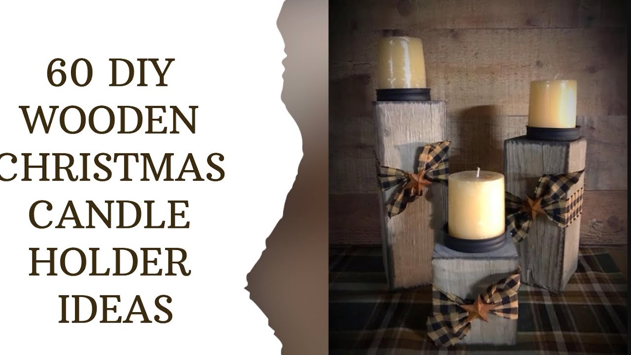 60 DIY Wooden Christmas Candle Holder Ideas Illuminate Your Holidays 60-diy-wooden-christmas-candle-holder-ideas-illuminate-your-holidays