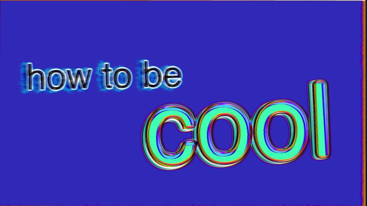 how to be cool - YouTube