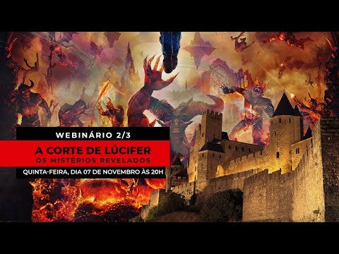 Webinário 2/3 - A CORTE DE LÚCIFER – Os Mistérios Revelados - YouTube