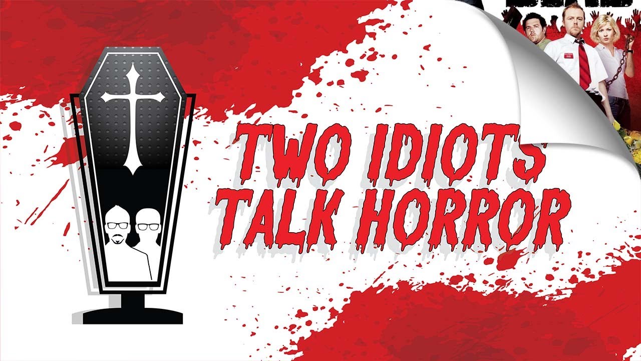 Two Idiots Talk About Shaun of the Dead - YouTube