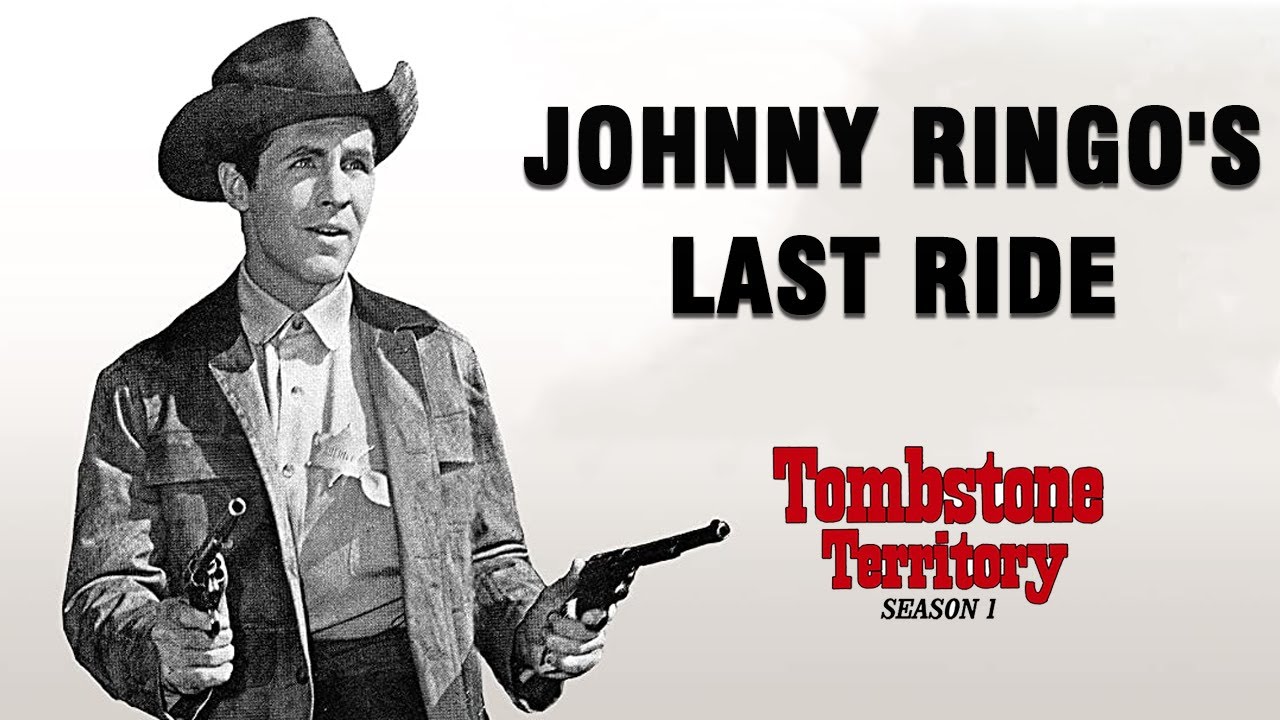 TOMBSTONE TERRITORY SEASON 1 - JOHNNY RINGO'S LAST RIDE - YouTube
