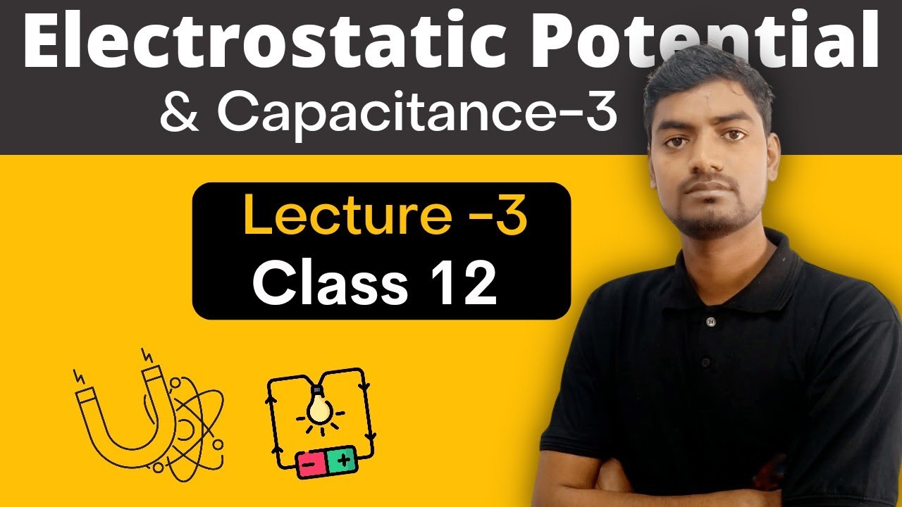 Electrostatic Potential & Capacitance | Part-3 | Class 12 Physics - YouTube