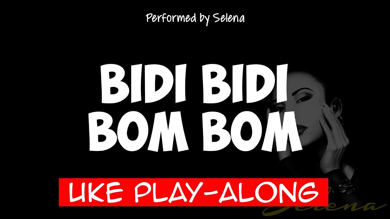 Bidi Bidi Bom Bom (ukulele play-along) - YouTube