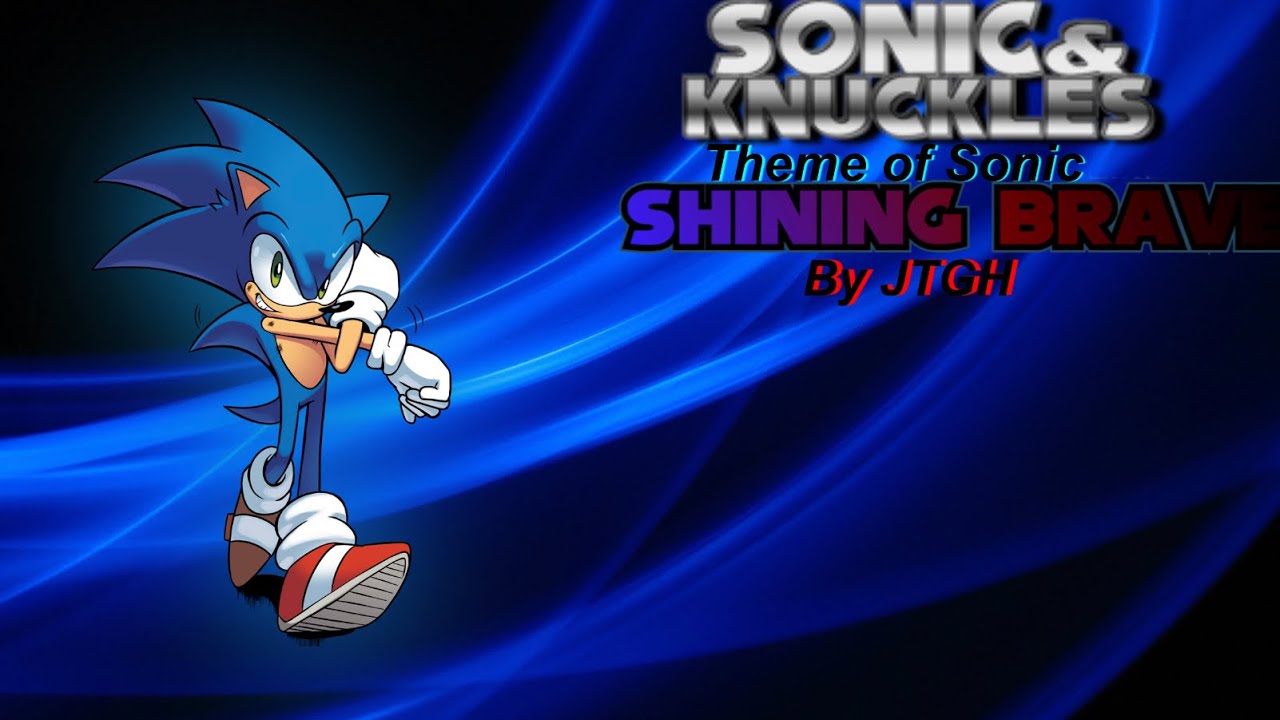 S&K Sonic theme: “Shining Brave” - YouTube
