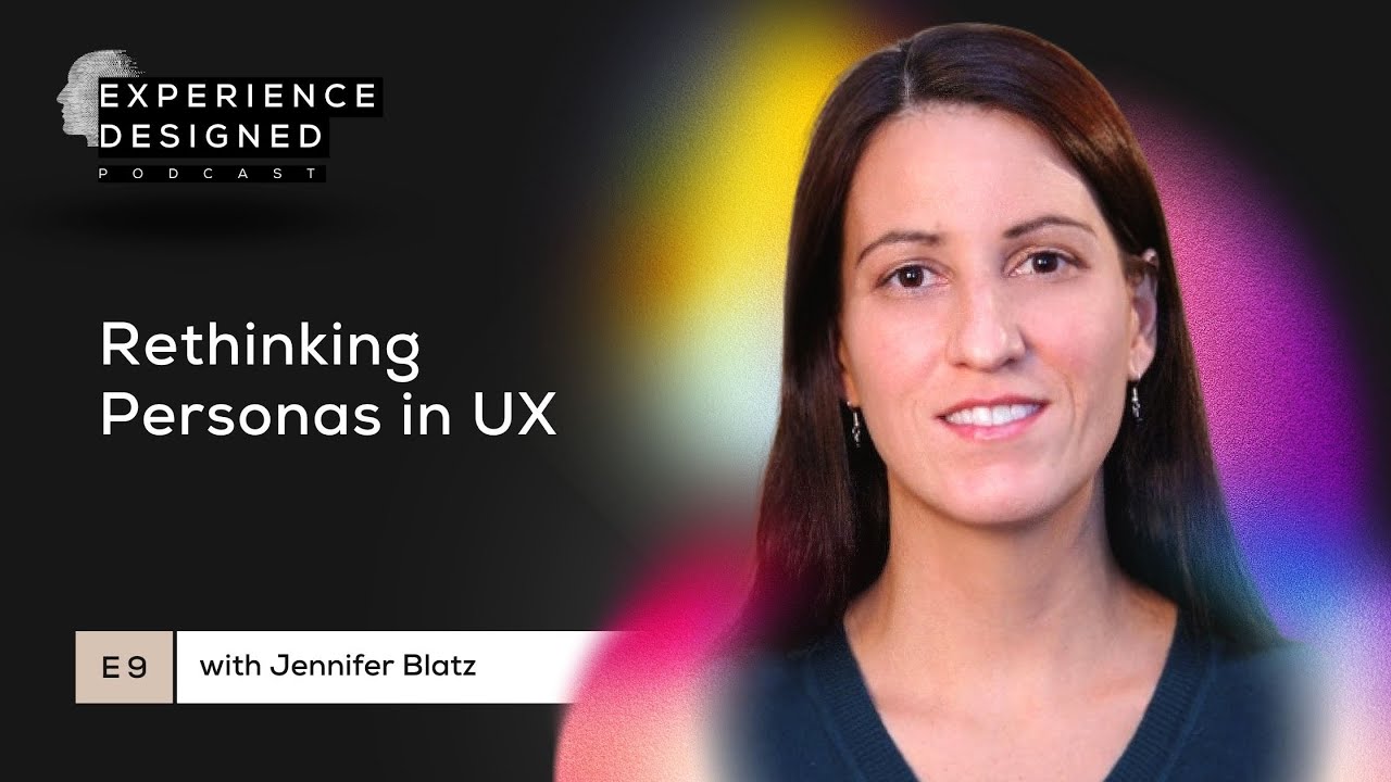 Rethinking Personas in UX with Jennifer Blatz - Experience Designed ...