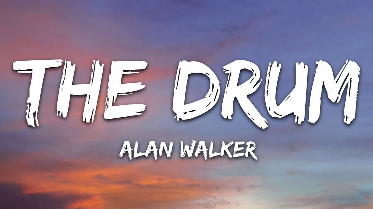 Alan Walker - The Drum (Lyrics) / 1 hour Lyrics - YouTube