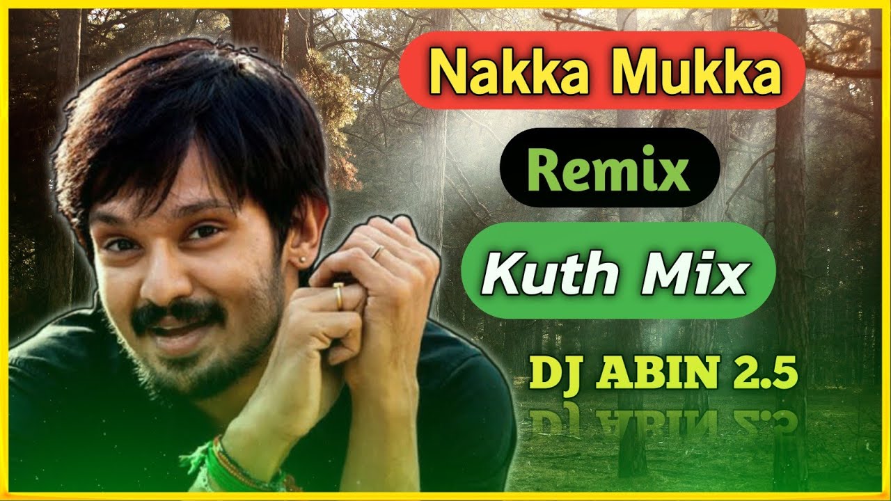 Nakka Mukka Remix | Kuth Mix | DJ ABIN 2.5 | Tamil DJ Songs | I am Abin ...