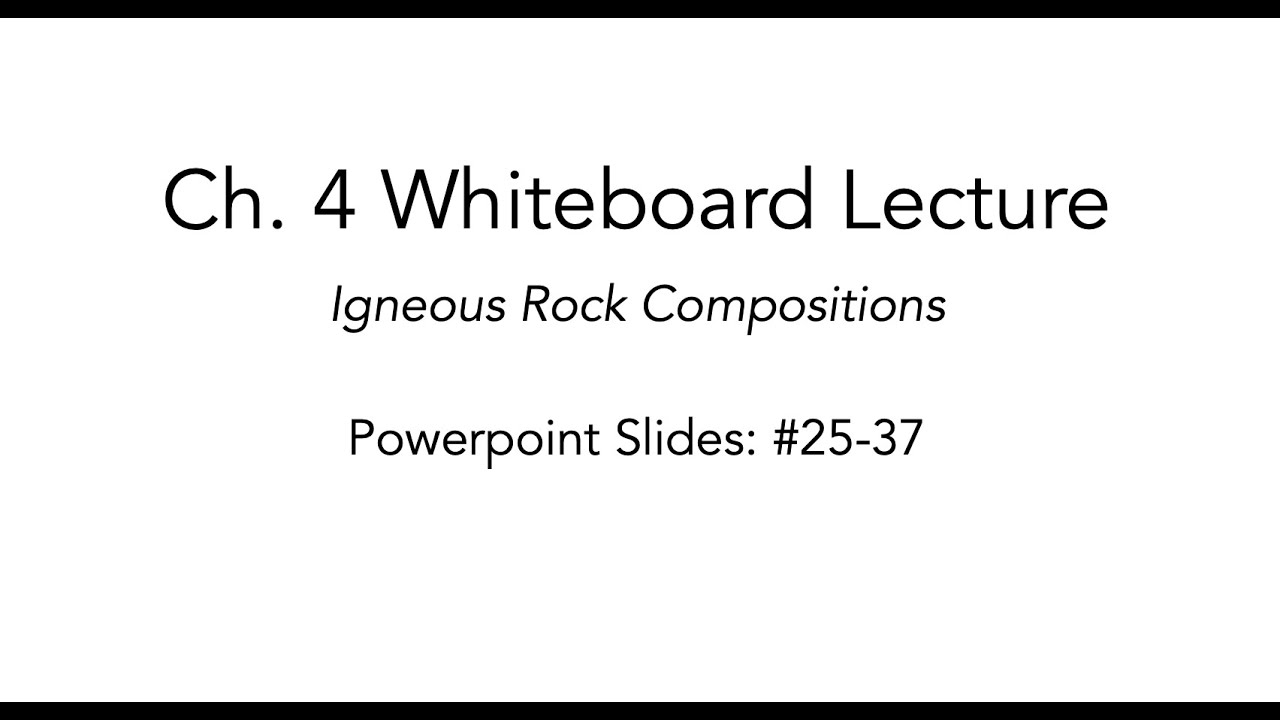 Ch. 4 Igneous Rock Compositions - YouTube