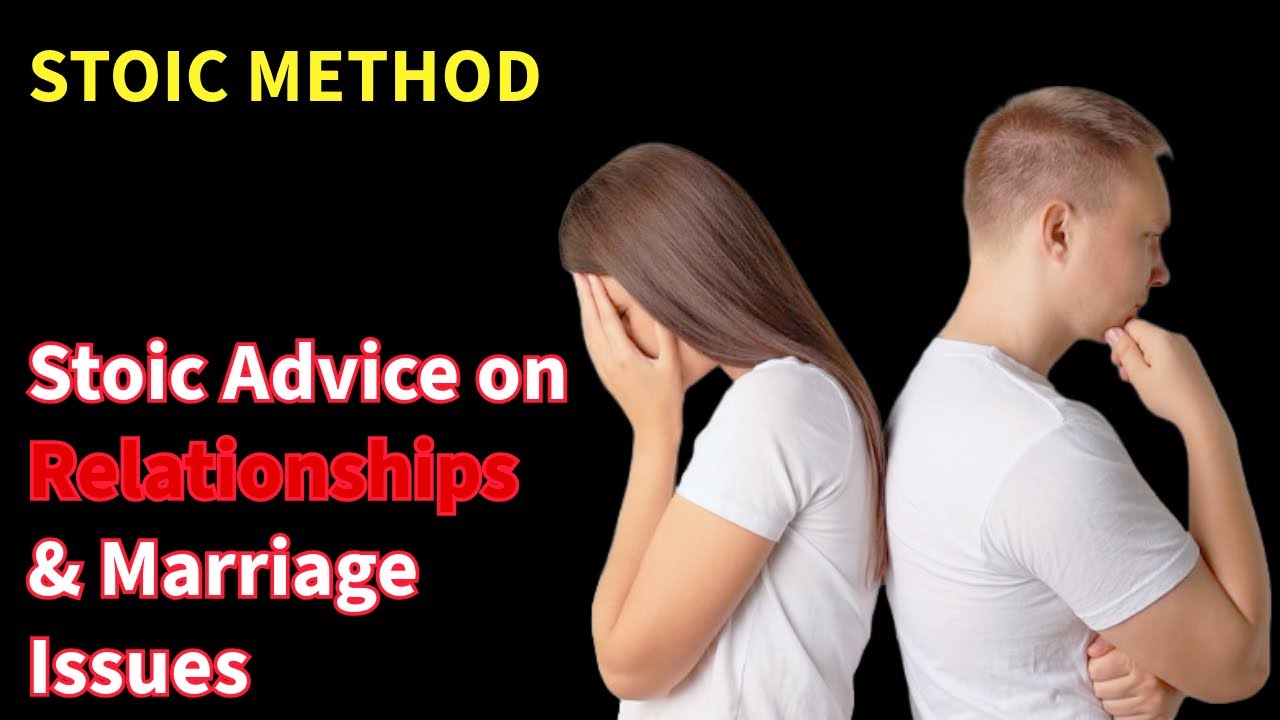 Stoic Advice on Relationships & Marriage Issues - YouTube