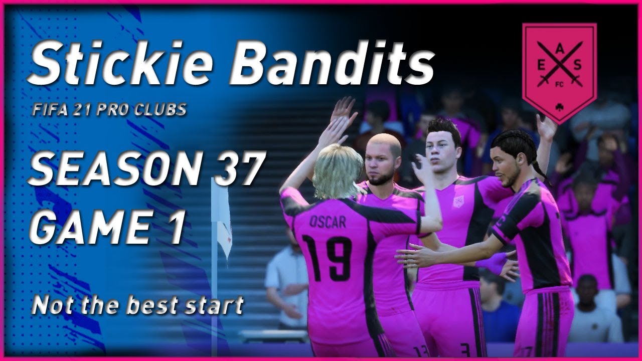 Stickie Bandits FIFA 21 Pro Clubs - Div 4 - S37:E1 (vs Bun Captain Tom ...