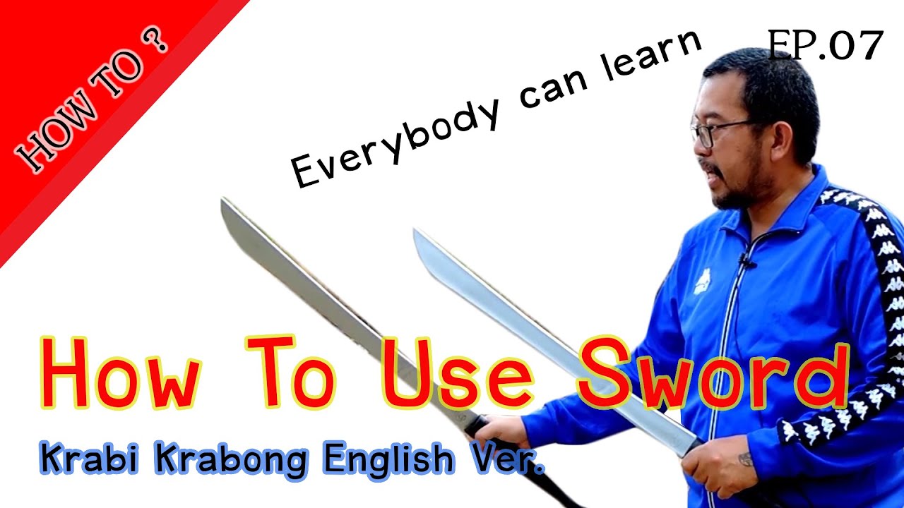 HOW TO ?Ep.07|How to use Sword|Krabi Krabong|English Ver. - YouTube