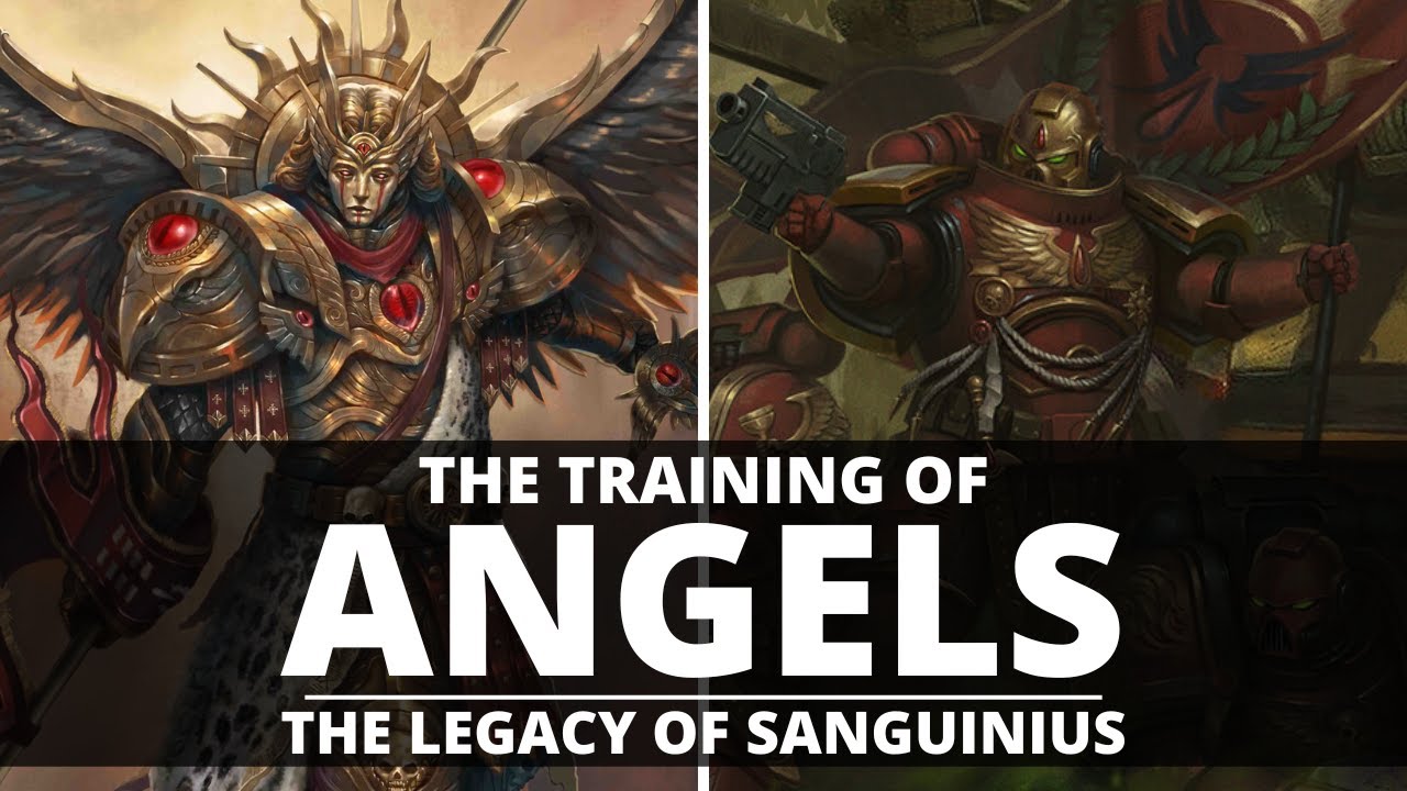 THE UNIQUE TRAINING OF THE BLOOD ANGELS! THE LEGACY OF SANGUINIUS ...