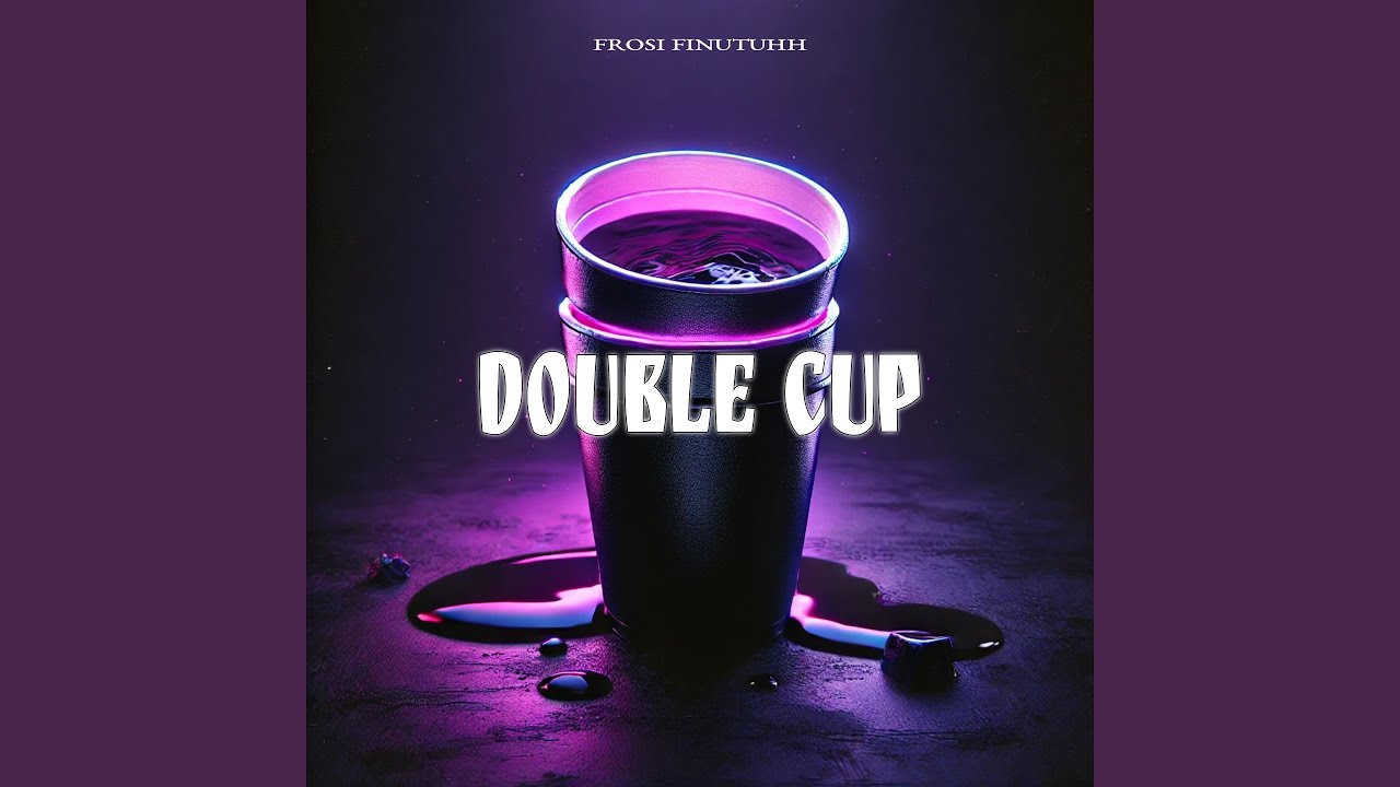 Double Cup - YouTube