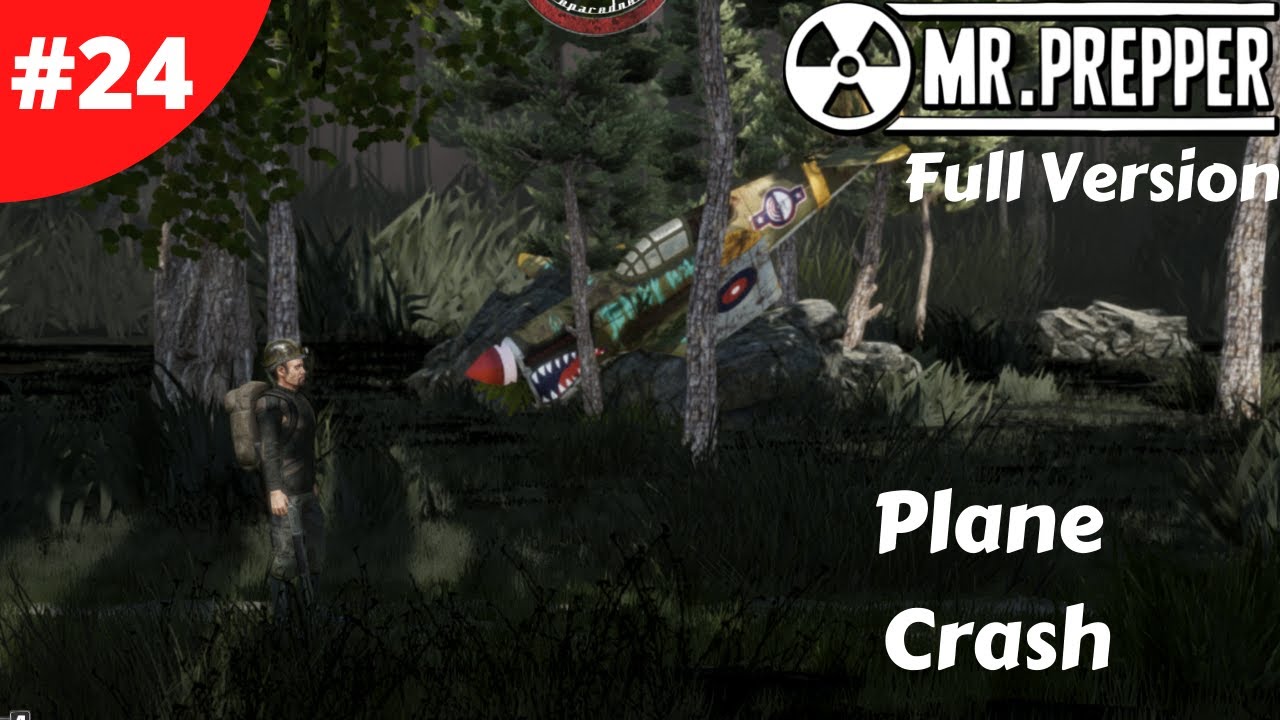 Mr Prepper - Plane Crashed - #24 - Full Version | Lets Play - YouTube