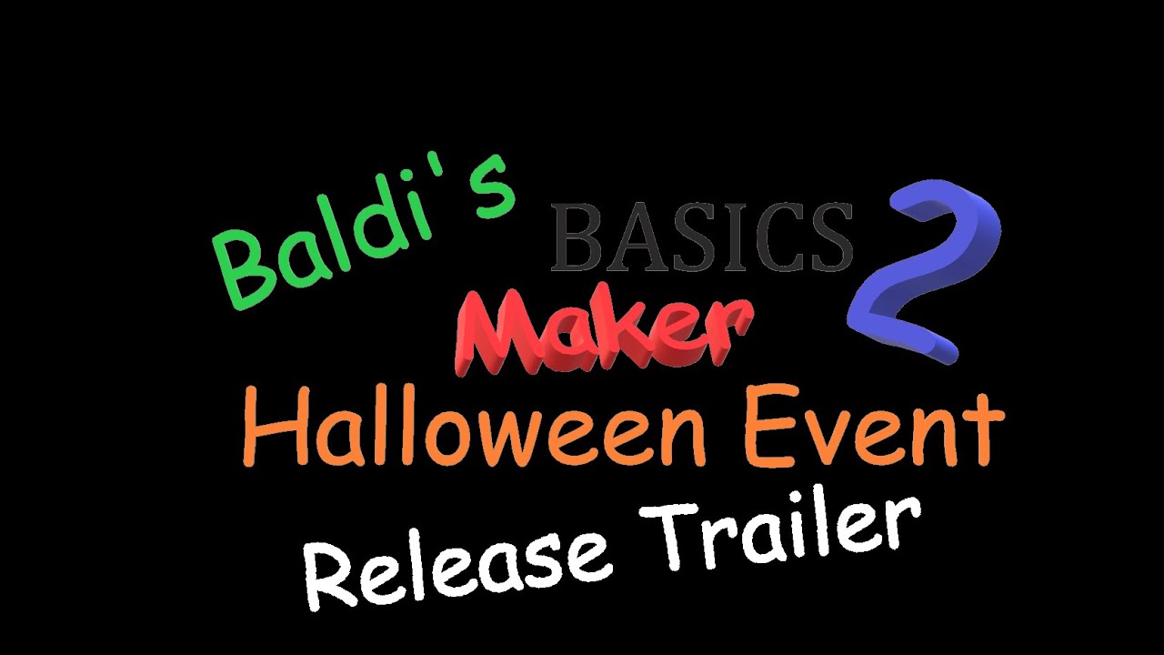 Baldi's Basics Maker 2 Halloween Release Trailer - YouTube