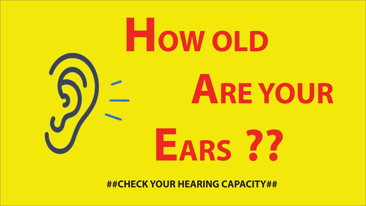 HOW OLD ARE YOUR EARS ? CHECK YOUR HEARING CAPACITY !! - YouTube