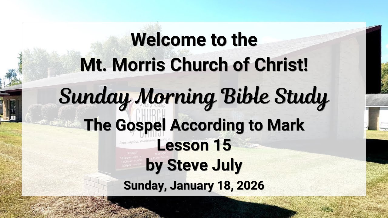 Sunday Bible Study: The Gospel According to Mark - Lesson 15 - YouTube