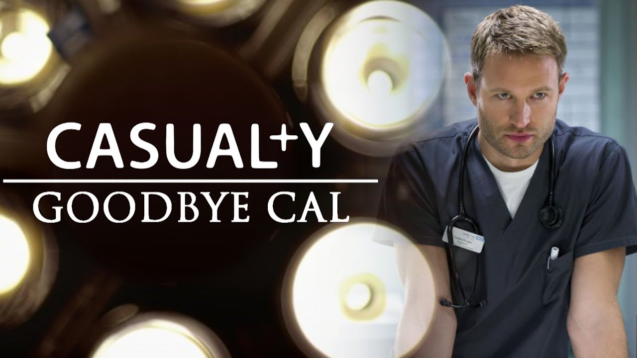 CASUALTY | Goodbye Cal Trailer (FAN MADE) - YouTube