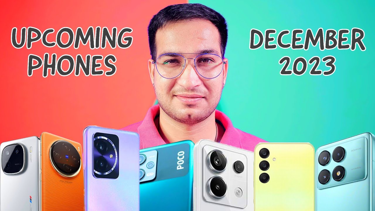 Top Upcoming Phones to Buy in December 2023 - YouTube