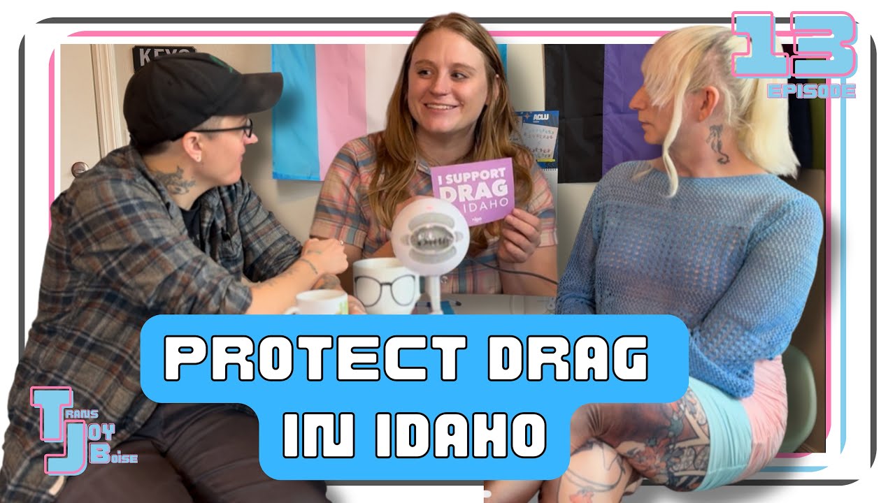 🔥 Drag Under Attack: Fighting Idaho’s Anti-Trans Legislation | Trans ...