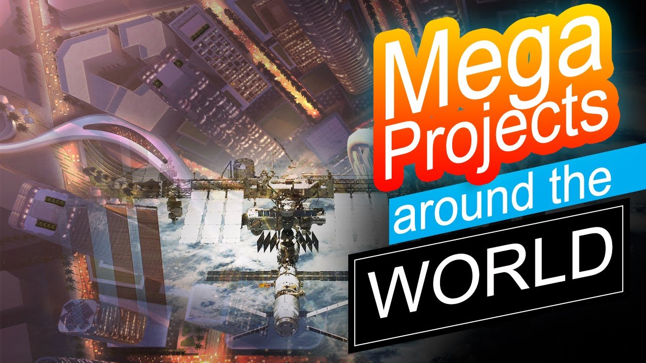 Top 10 Most Amazing Megaprojects - YouTube