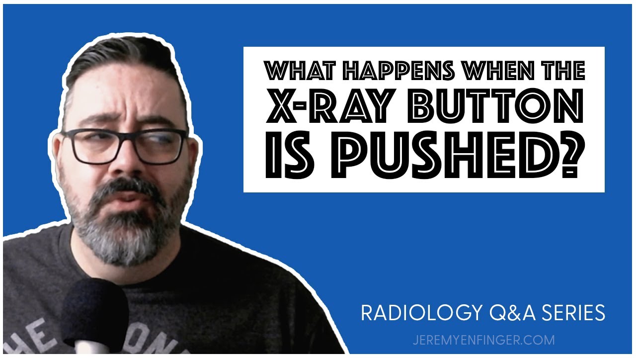 Radiology Q&A: What Happens when the X-Ray Button is Pressed? - YouTube