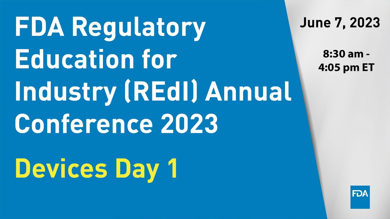 FDA Regulatory Education for Industry (REdI) Annual Conference 2023 ...