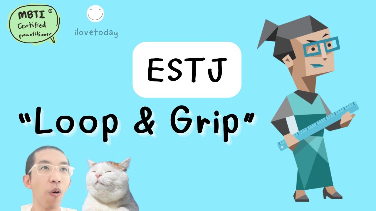 ESTJ ภาวะร่วงหล่นและฟื้นคืน (Loop & Grip) : ilovetoday วันนี้ดีที่สุด ...