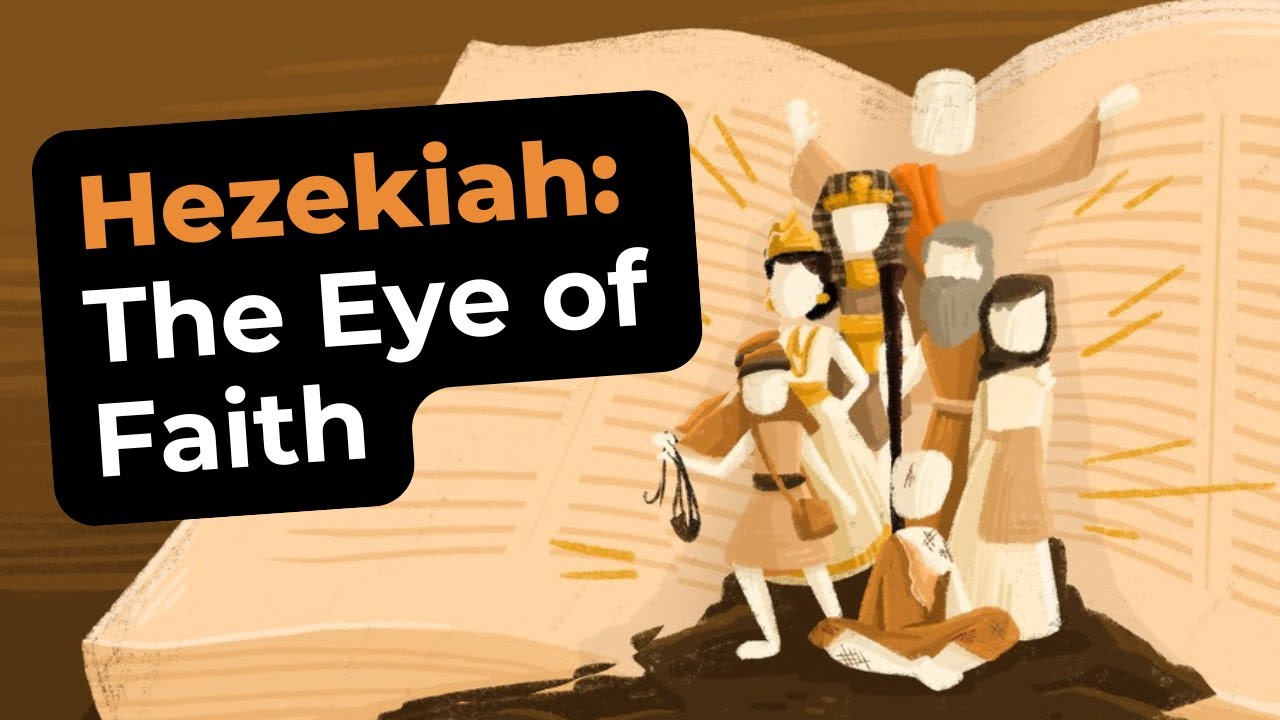 Hezekiah | The Eye of Faith - YouTube