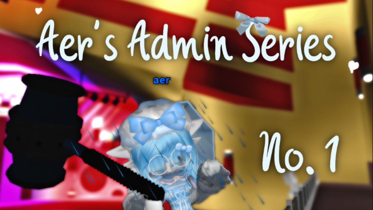 Aer's Admin Series #1 | Roblox Talent Show - YouTube