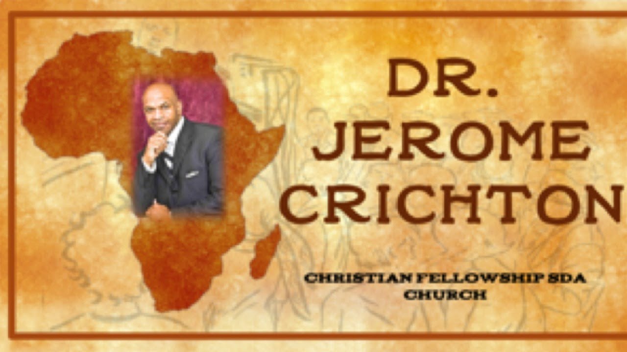 Dr. Jerome Crichton AT Christian Fellowship SDA Church -Black History Month - YouTube