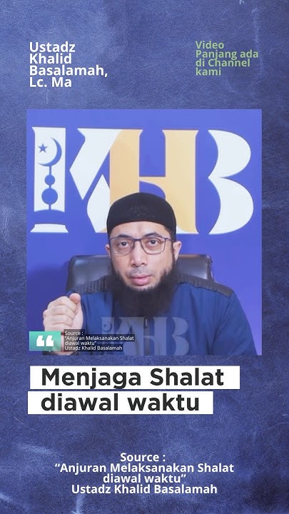 Menjaga Shalat diawal waktu | Ustadz Khalid Basalamah #shorts - YouTube